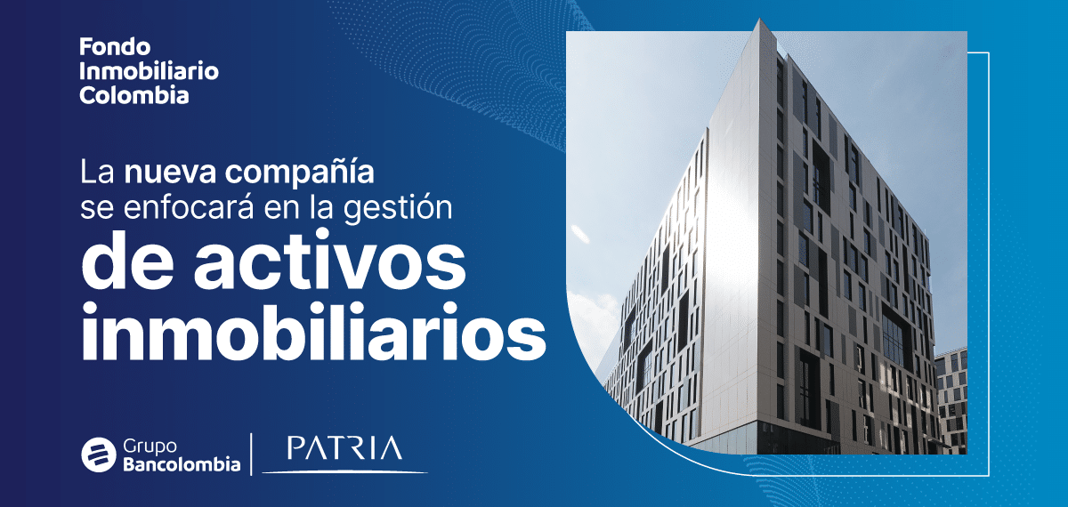 Grupo Bancolombia y Patria Investments firmaron un acuerdo para crear ...